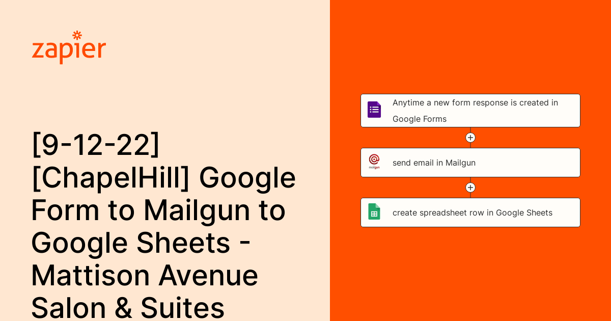 Anytime a new form response is created in Google Forms, send email in Mailgun and create ...