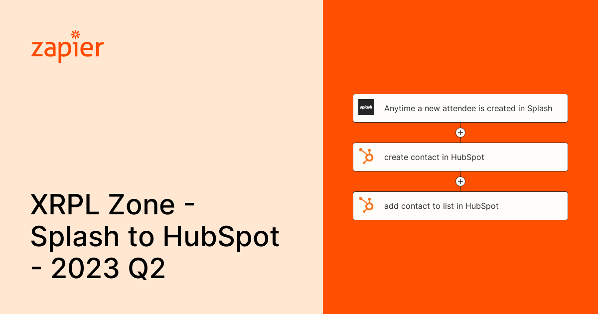Anytime a new attendee is created in Splash, create contact in HubSpot and add contact to list ...