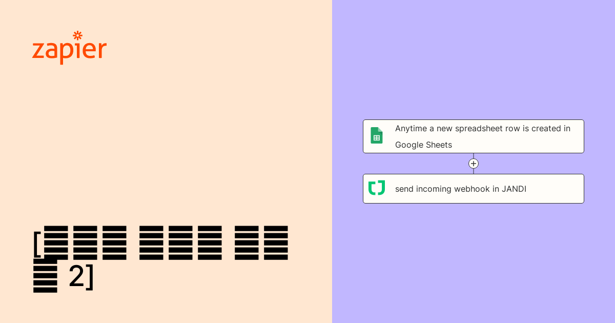 Anytime a new spreadsheet row is created in Google Sheets, send incoming webhook in JANDI. | Zapier