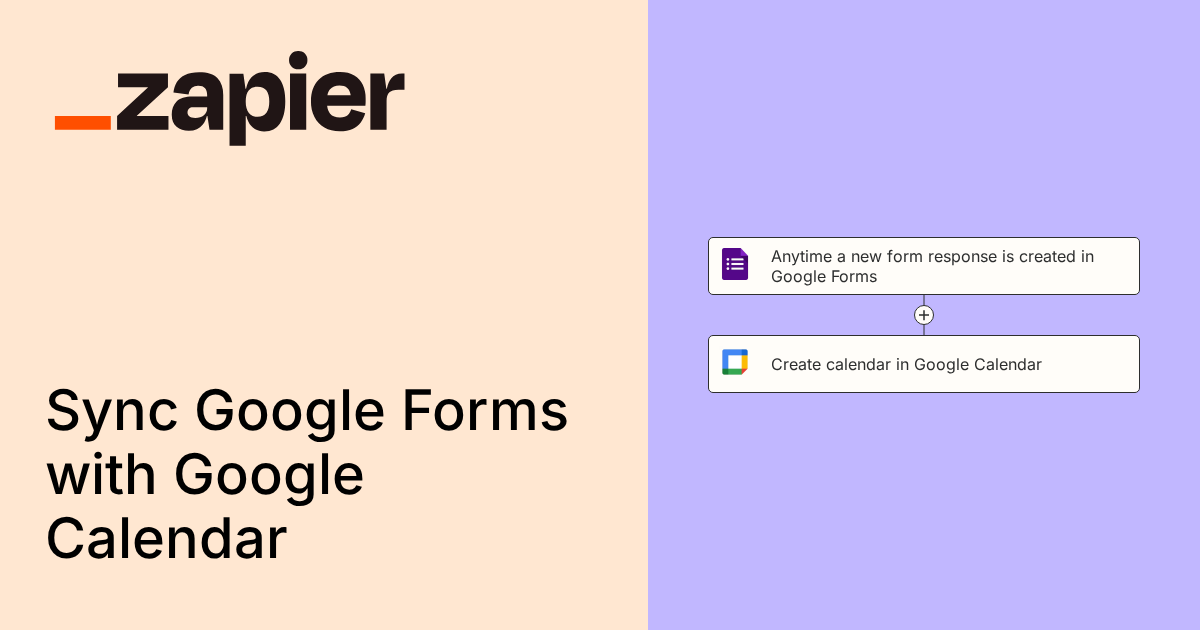 Anytime a new form response is created in Google Forms, create calendar in Google Calendar. | Zapier