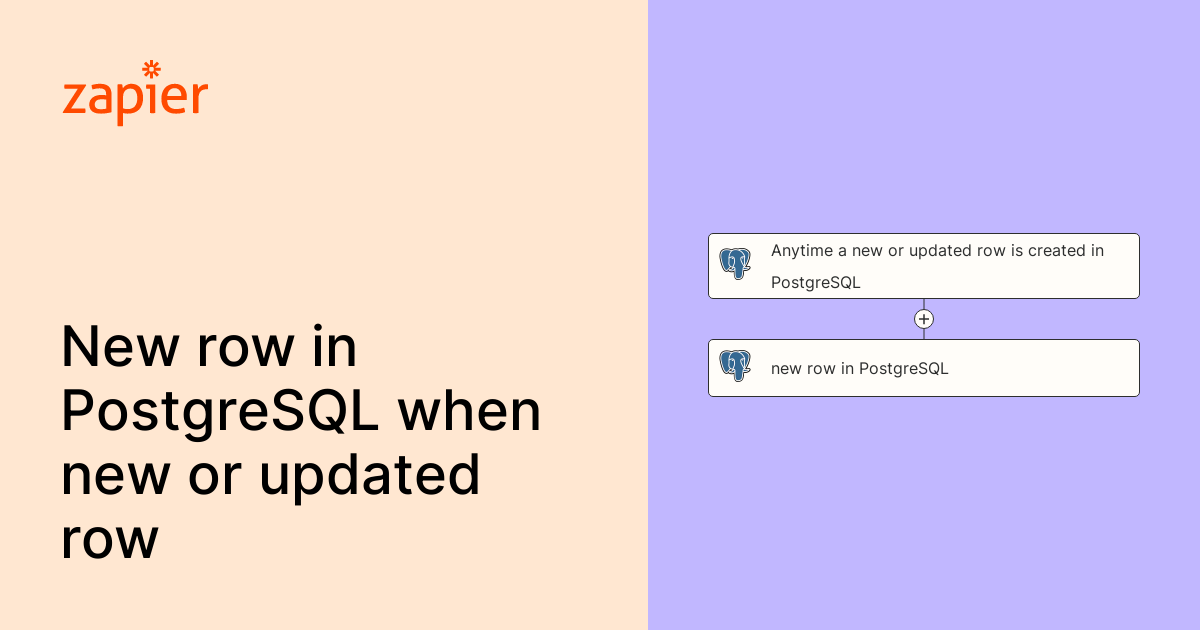 Anytime A New Or Updated Row Is Created In Postgresql New Row In Postgresql Zapier
