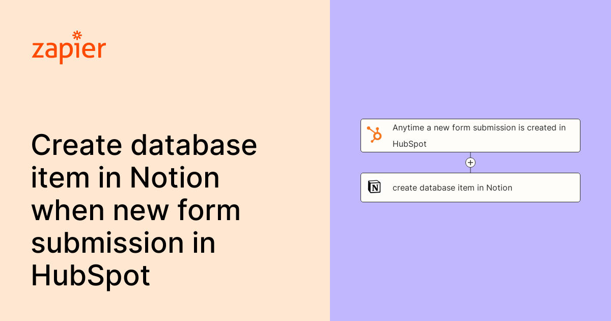 Anytime a new form submission is created in HubSpot, create database item in Notion. | Zapier