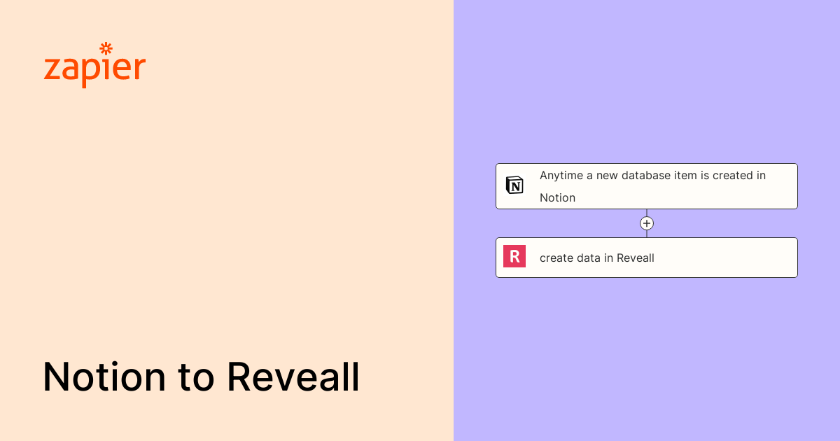 Anytime a new database item is created in Notion, create data in Reveall. | Zapier