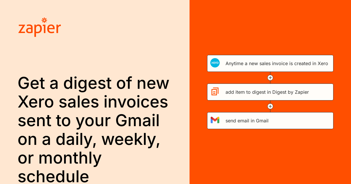 Anytime a new sales invoice is created in Xero, add item to digest in Digest by Zapier and send ...
