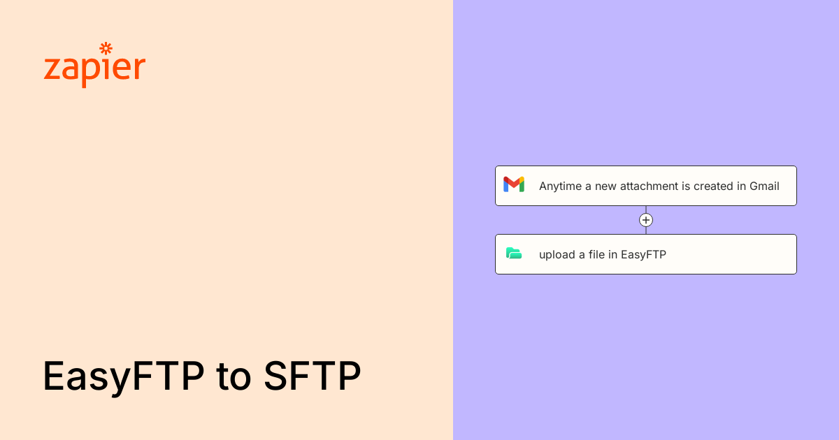 Anytime a new attachment is created in Gmail, upload a file in EasyFTP. | Zapier
