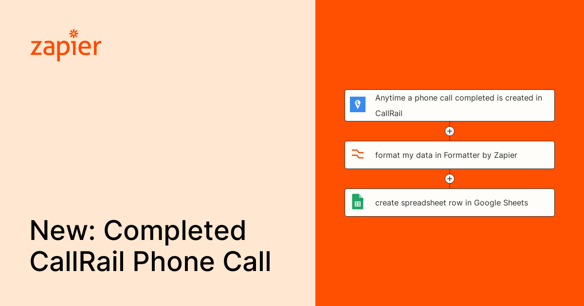Anytime a phone call completed is created in CallRail, format my data ...