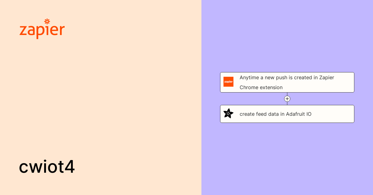 Anytime a new push is created in Zapier Chrome extension, create feed data in Adafruit IO. | Zapier