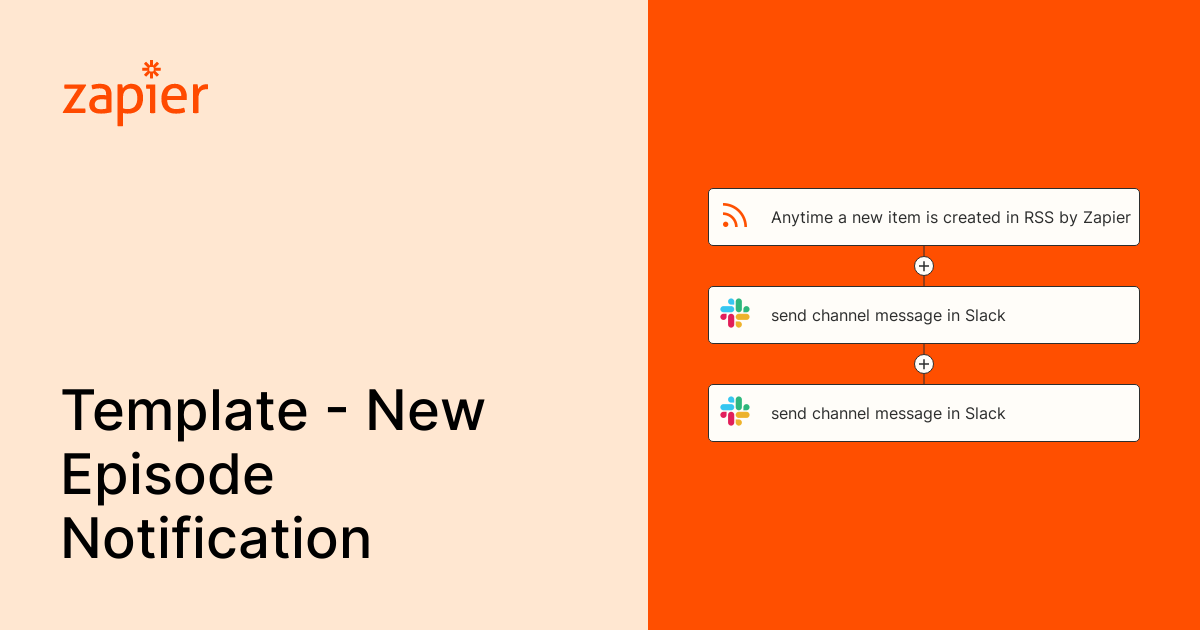 Anytime a new item is created in RSS by Zapier, send channel message in Slack and send channel ...