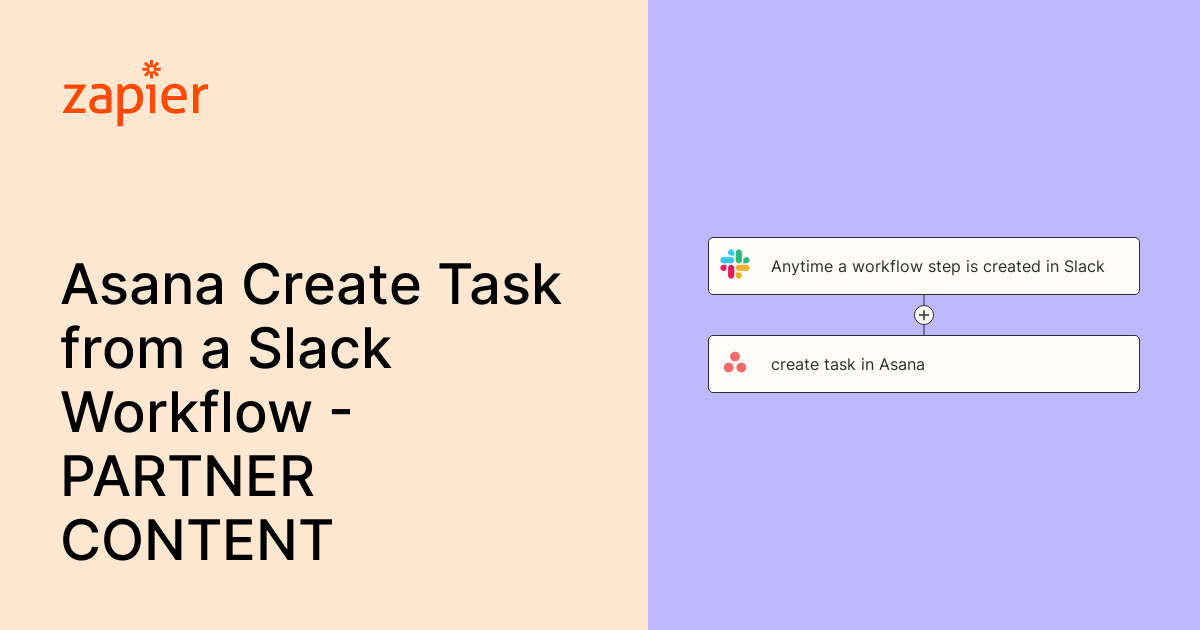 Anytime a workflow step is created in Slack, create task in Asana. | Zapier