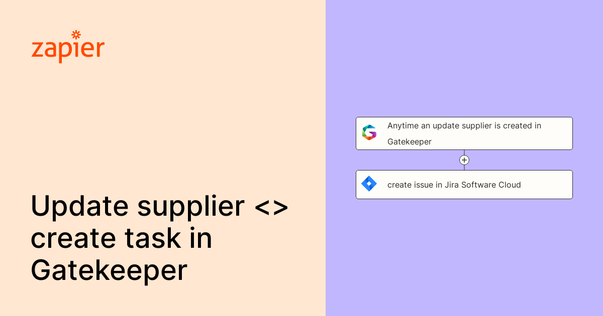 Anytime an update supplier is created in Gatekeeper, create issue in Jira Software Cloud. | Zapier
