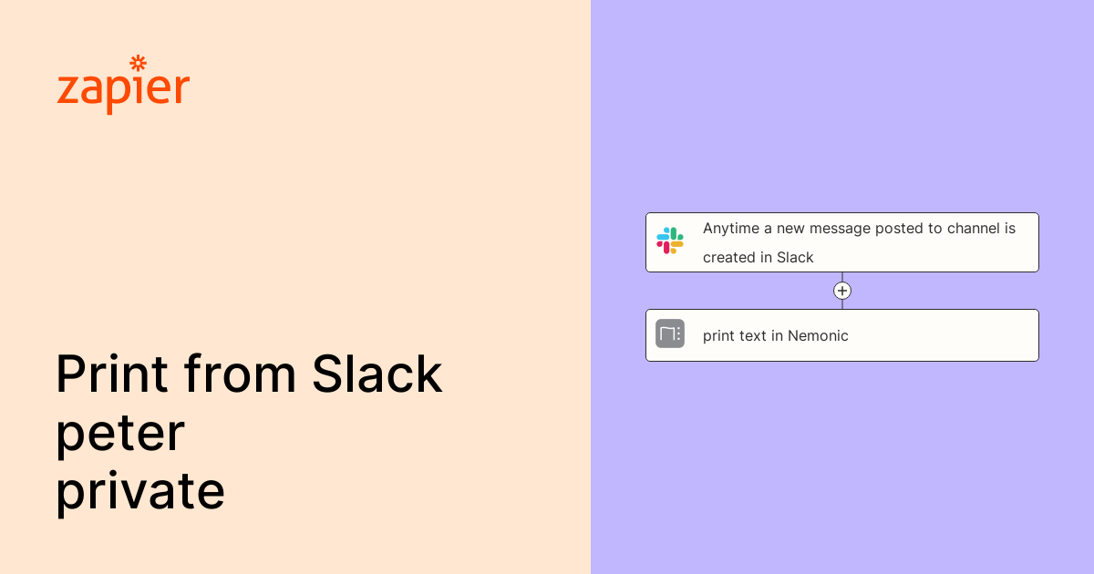 Anytime a new message posted to channel is created in Slack, print text in Nemonic. | Zapier