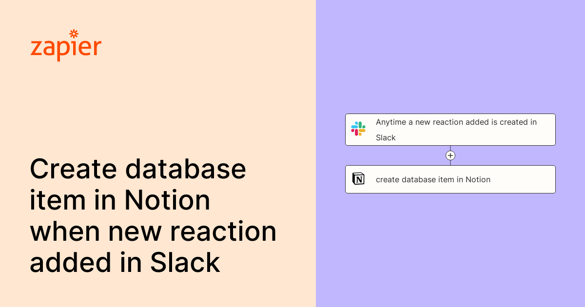 Anytime a new reaction added is created in Slack, create database item in Notion. | Zapier