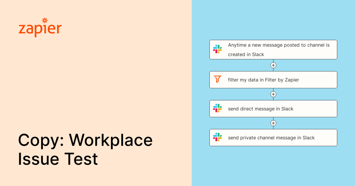 Anytime a new message posted to channel is created in Slack, filter my data in Filter by Zapier ...