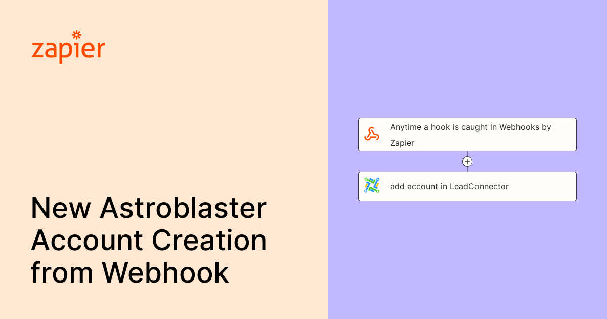 Anytime a hook is caught in Webhooks by Zapier, add account in LeadConnector. | Zapier