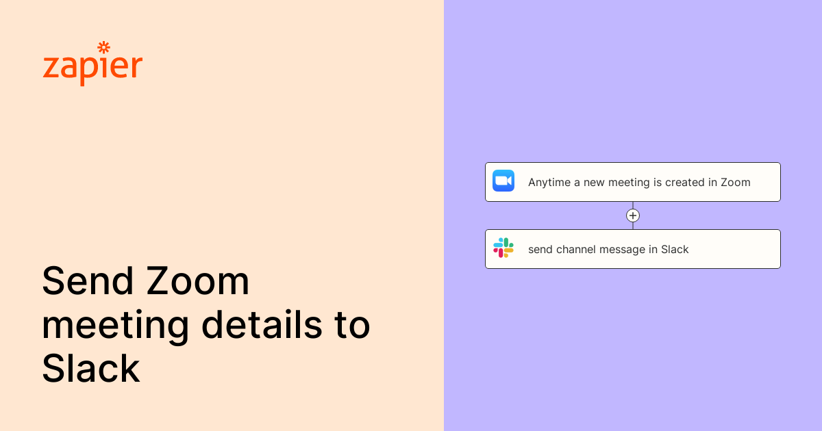 Anytime a new meeting is created in Zoom, send channel message in Slack ...