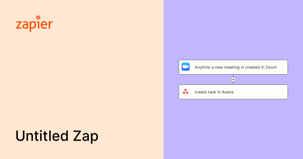 Anytime a new meeting is created in Zoom, create task in Asana. | Zapier