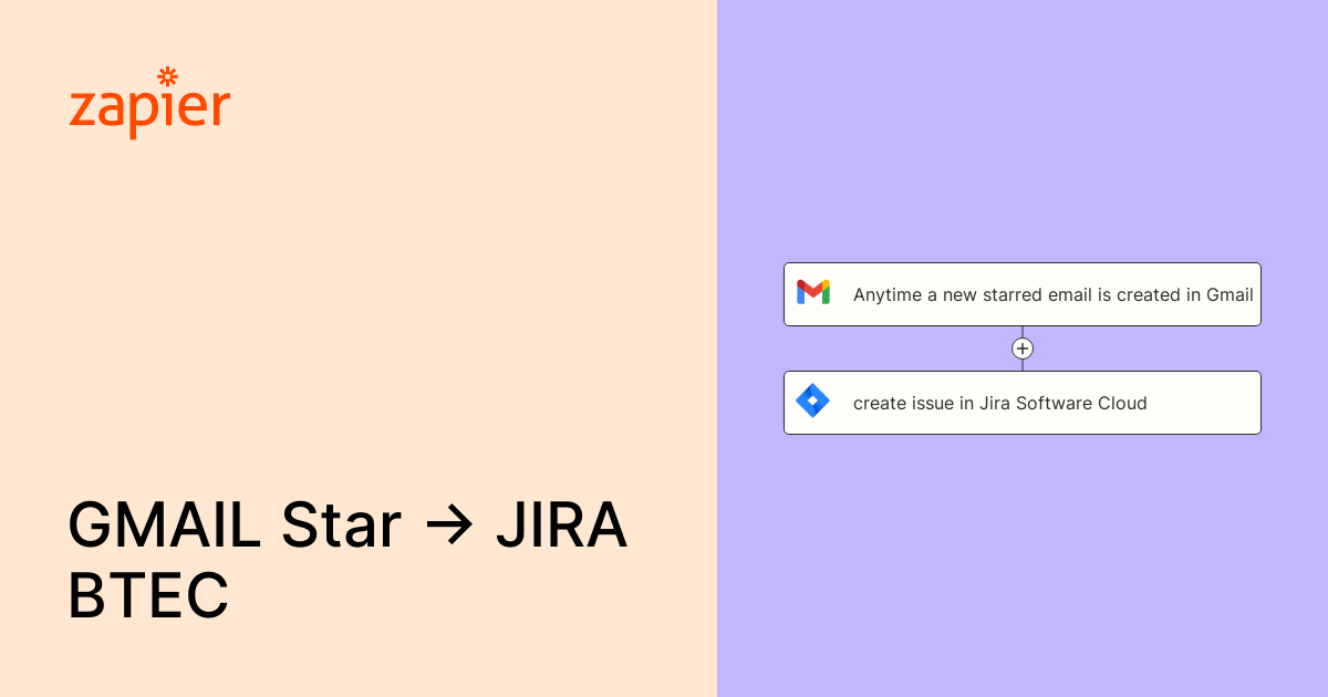Anytime a new starred email is created in Gmail, create issue in Jira Software Cloud. | Zapier