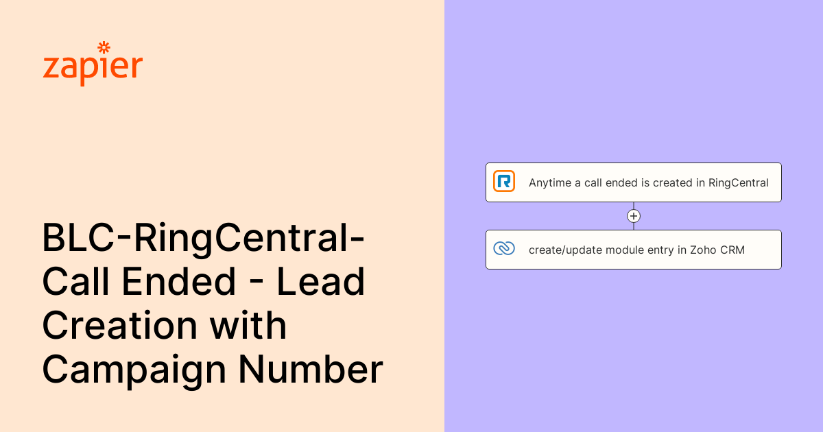 Anytime a call ended is created in RingCentral, create/update module entry in Zoho CRM. | Zapier