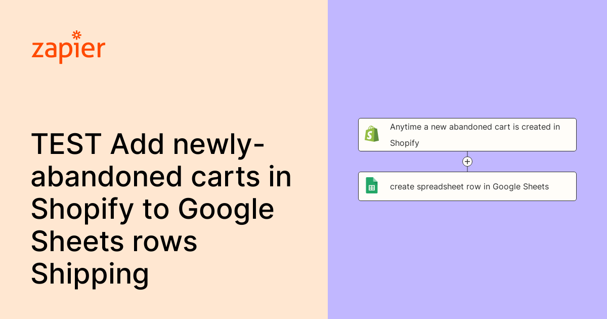 Anytime a new abandoned cart is created in Shopify, create spreadsheet row in Google Sheets ...