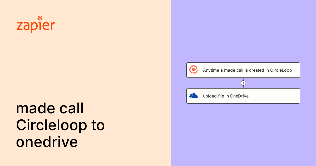 Anytime a made call is created in CircleLoop, upload file in OneDrive. | Zapier