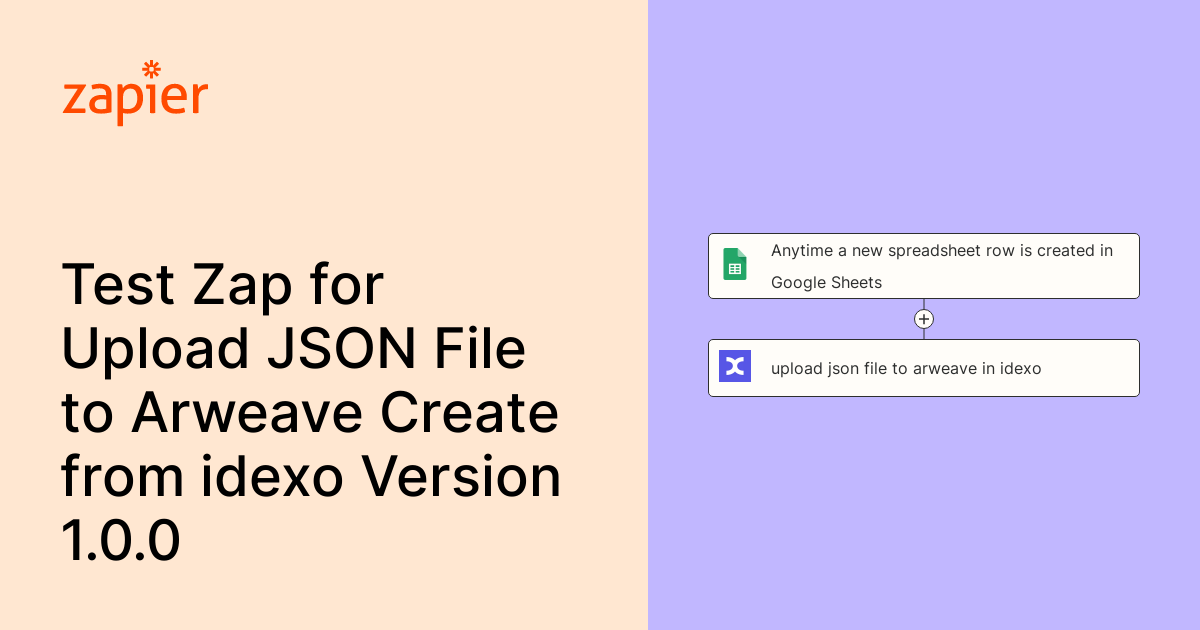 Anytime a new spreadsheet row is created in Google Sheets, upload json file to arweave in idexo ...