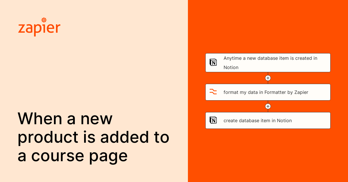 Anytime a new database item is created in Notion, format my data in Formatter by Zapier and ...