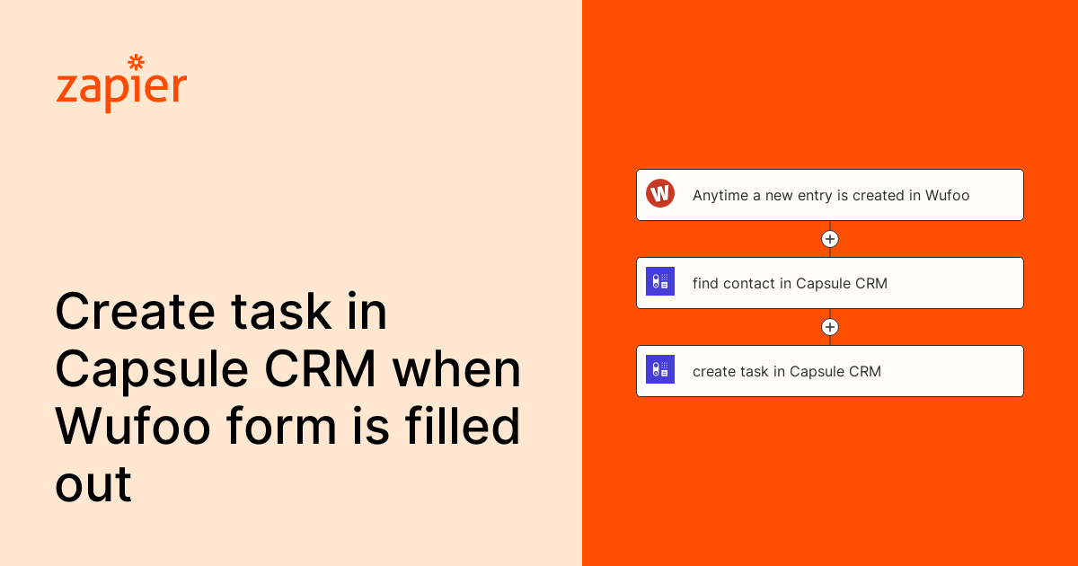 Anytime a new entry is created in Wufoo, find contact in Capsule CRM and create task in Capsule ...