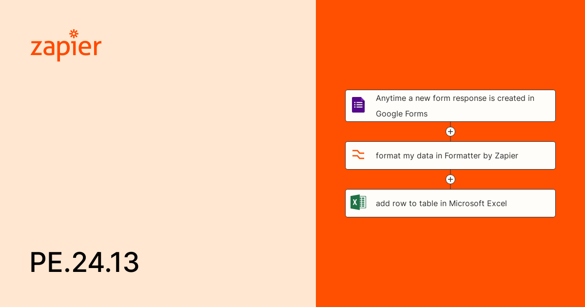 Anytime a new form response is created in Google Forms, format my data in Formatter by Zapier ...