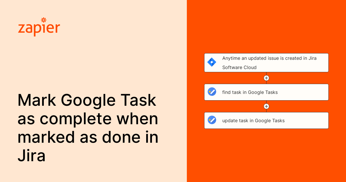 Anytime an updated issue is created in Jira Software Cloud, find task in Google Tasks and update ...