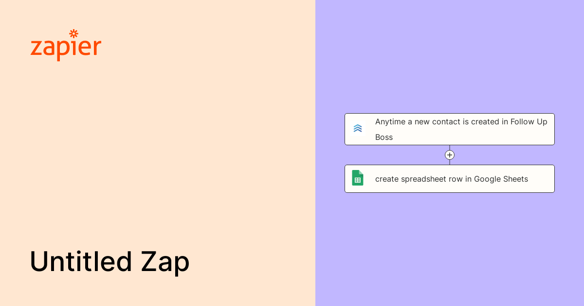 Anytime a new contact is created in Follow Up Boss, create spreadsheet row in Google Sheets ...