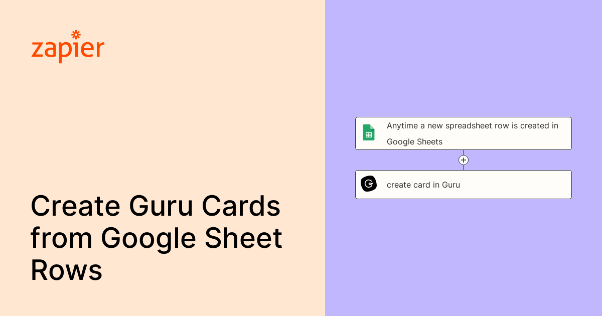 Anytime a new spreadsheet row is created in Google Sheets, create card in Guru. | Zapier