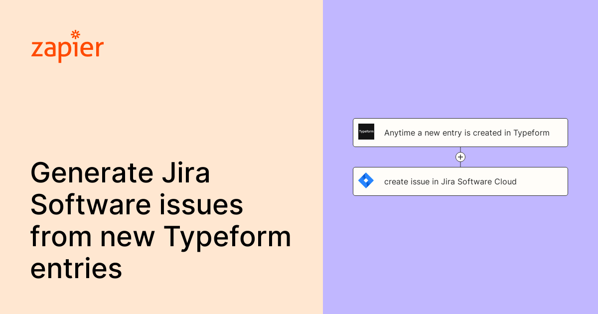 Anytime a new entry is created in Typeform, create issue in Jira Software Cloud. | Zapier