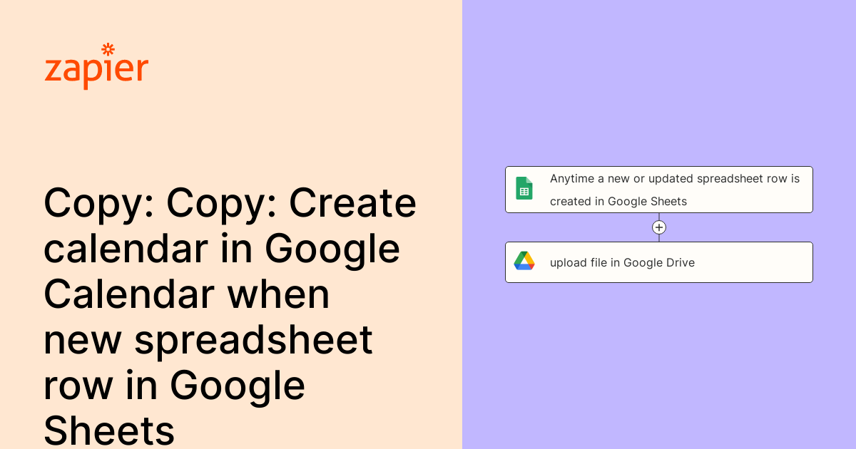 Anytime a new or updated spreadsheet row is created in Google Sheets, upload file in Google ...